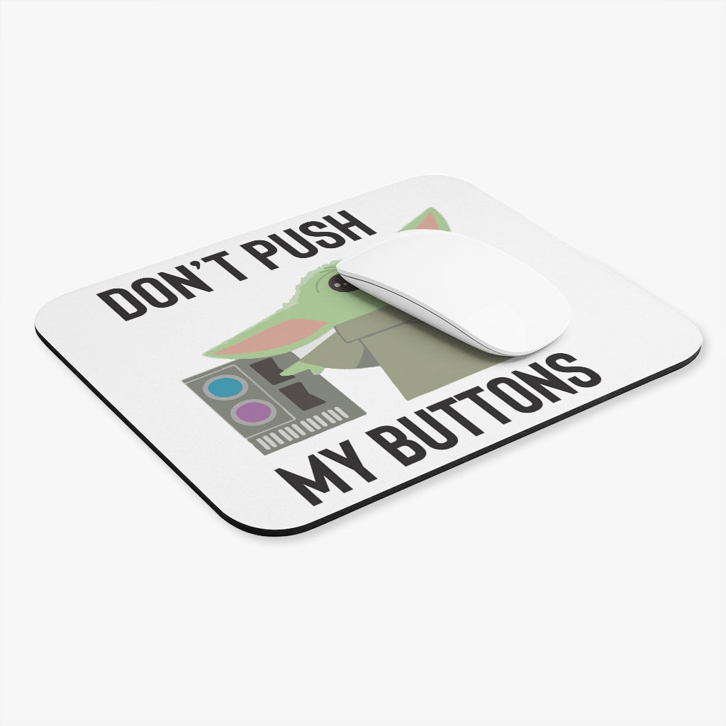 Don't Push My Buttons Mouse Pad | Sarcastic ME