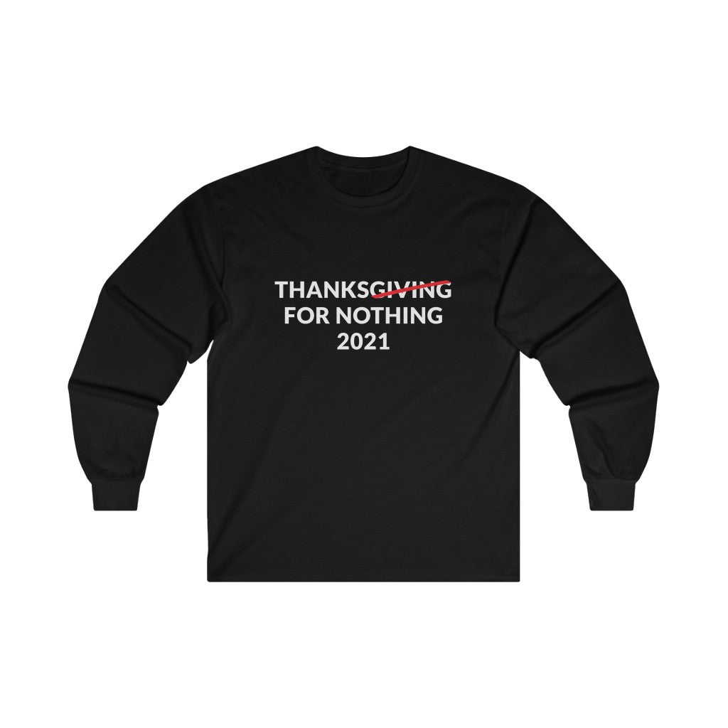 Thanks For Nothing Long Sleeve Tee | Sarcastic ME