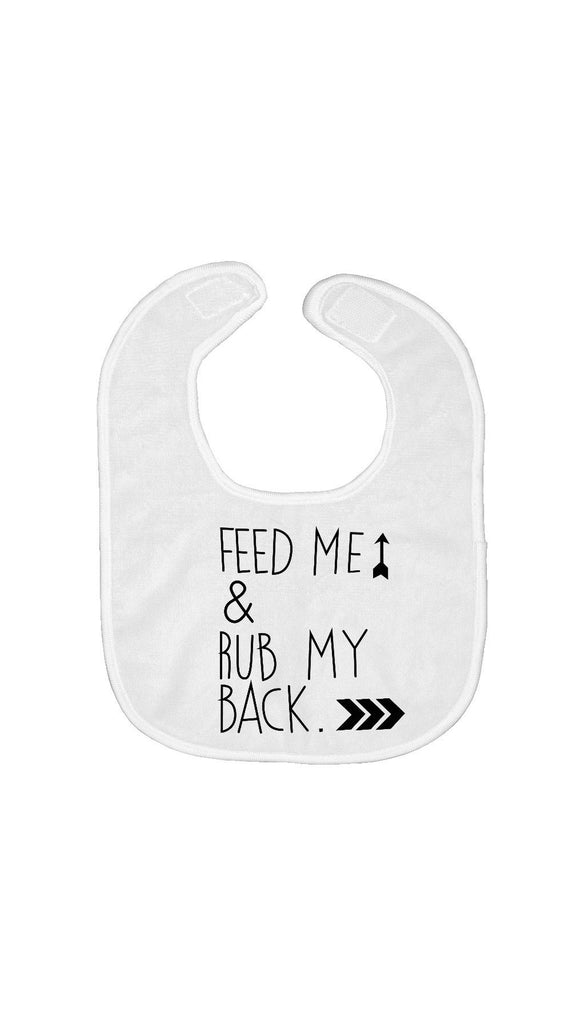 Feed Me & Rub My Back Funny Baby Bib Gift | Sarcastic ME