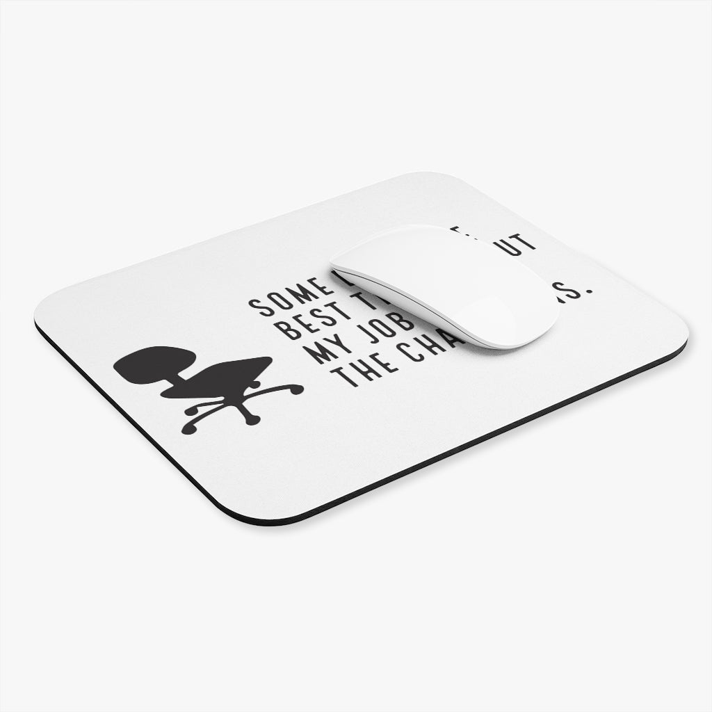 The Chair Spins Workplace Mouse Pad | Sarcastic ME