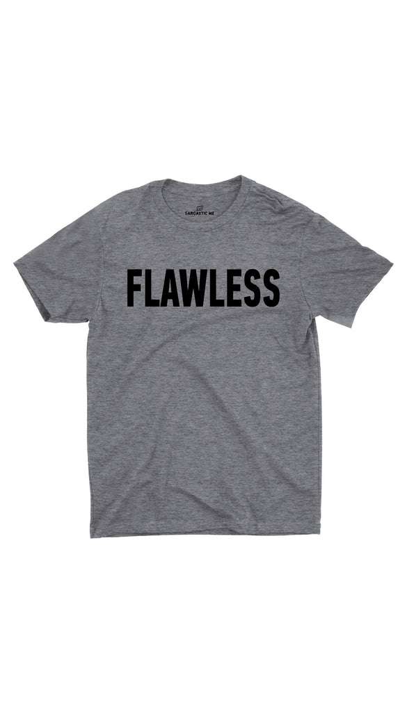 Flawless Unisex T-shirt | Sarcastic ME